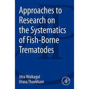 Approaches to Research on the Systematics of Fish-Borne Trematodes - by ...