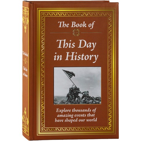 The Book Of This Day In History - By Publications International Ltd ...