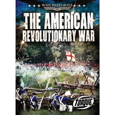 The American Revolutionary War - (war Histories) By Kate Moening ...