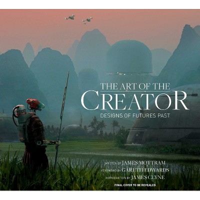 The Art Of The Creator - By James Mottram (hardcover) : Target