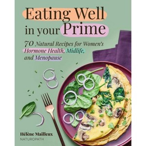 Eating Well in Your Prime - by Hélène Mailleux (Hardcover) : Target