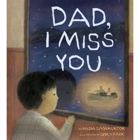 Dad, I Miss You - By Nadia Sammurtok (hardcover) : Target