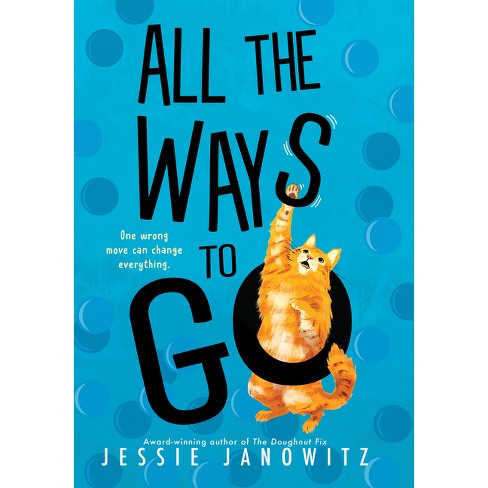 All The Ways To Go - By Jessie Janowitz (hardcover) : Target