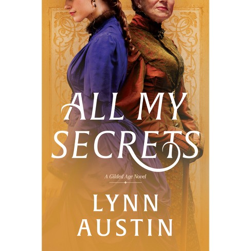 All My Secrets - By Lynn Austin (paperback) : Target