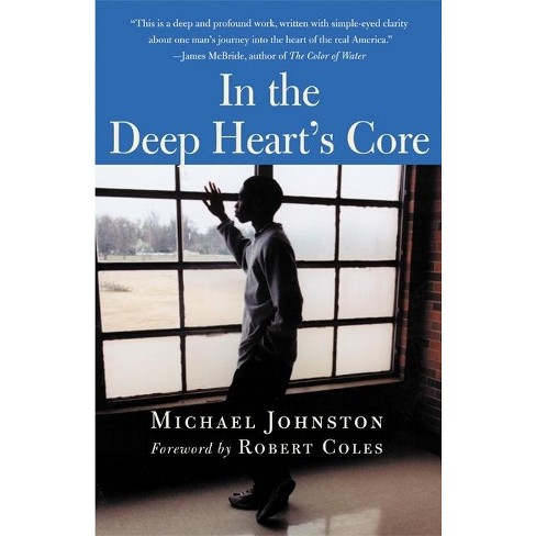 In The Deep Heart's Core - By Michael Johnston (paperback) : Target