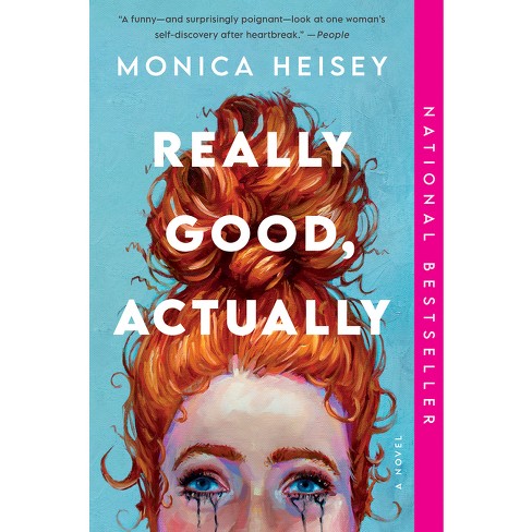 Really Good, Actually - By Monica Heisey (paperback) : Target