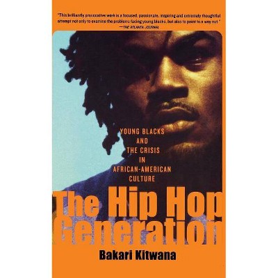 The Hip-hop Generation - By Bakari Kitwana (paperback) : Target