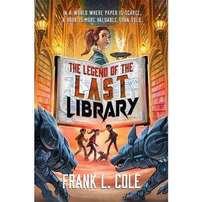 The Legend Of The Last Library - By Frank L Cole (hardcover) : Target