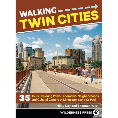 Walking Twin Cities - 3rd Edition By Holly Day & Sherman Wick ...