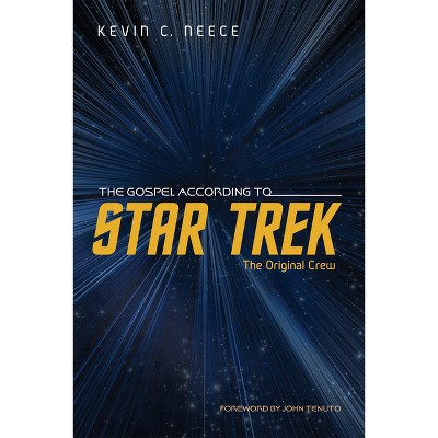 The Gospel According To Star Trek - By Kevin C Neece : Target
