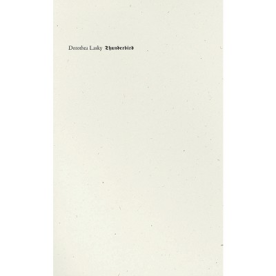 Thunderbird - By Dorothea Lasky (paperback) : Target