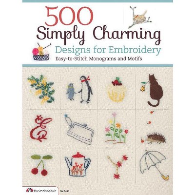 500 Simply Charming Designs For Embroidery - (design Originals) By E ...