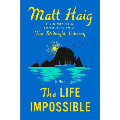 The Life Impossible - By Matt Haig (hardcover) : Target