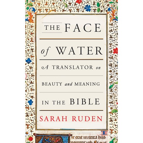 The Face Of Water - By Sarah Ruden (paperback) : Target