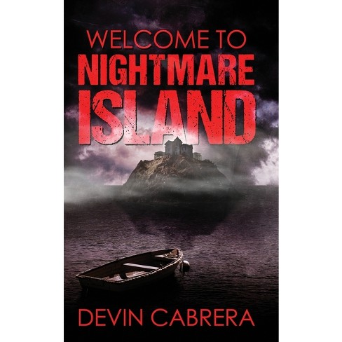 Welcome To Nightmare Island - By Devin Cabrera (hardcover) : Target