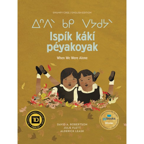 Ispík Kákí Péyakoyak/when We Were Alone - By David A Robertson ...