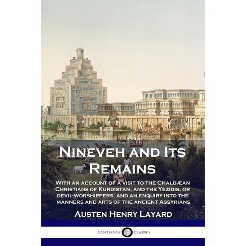 Nineveh And Its Remains - By Austen Henry Layard (paperback) : Target