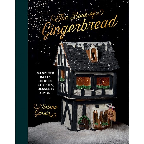 The Gingerbread Book - By Helena Garcia (hardcover) : Target