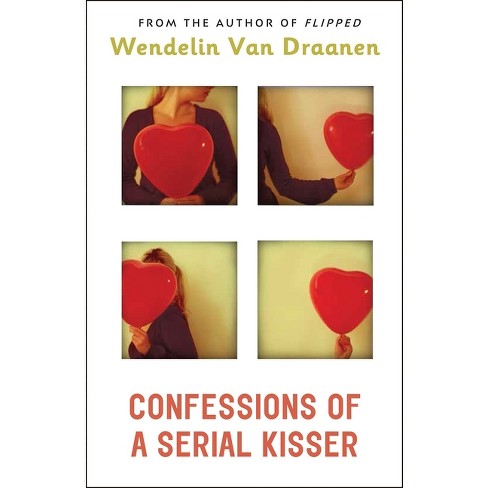 Confessions Of A Serial Kisser - By Wendelin Van Draanen (paperback ...