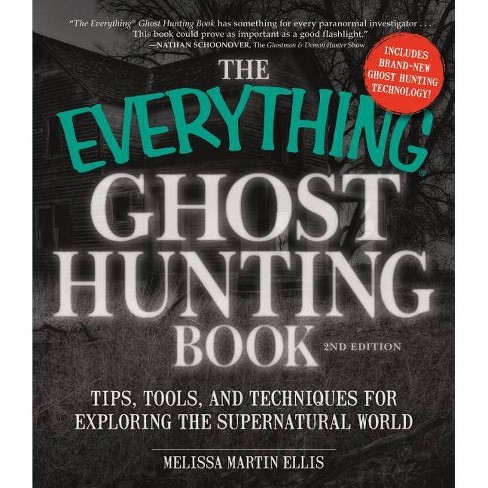 The Everything Ghost Hunting Book - (everything(r)) 2nd Edition By ...