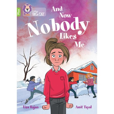 And Now Nobody Likes Me - (collins Big Cat) By Lisa Rajan (paperback ...