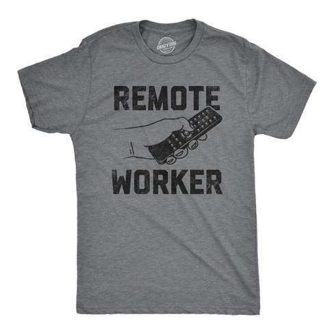 Mens Remote Worker T Shirt Funny Work From Home Tv Remote Joke Tee For ...