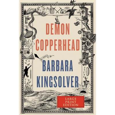 Demon Copperhead - Large Print By Barbara Kingsolver (paperback) : Target