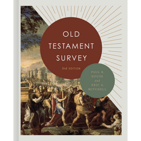 Old Testament Survey - 3rd Edition By Paul R House & Eric Mitchell ...