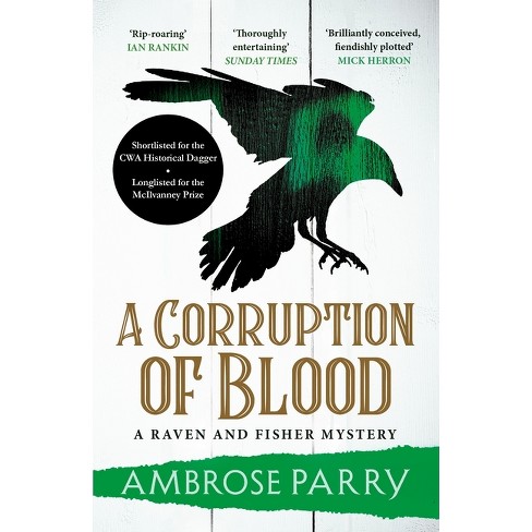A Corruption Of Blood - (raven And Fisher Mystery) By Ambrose Parry ...