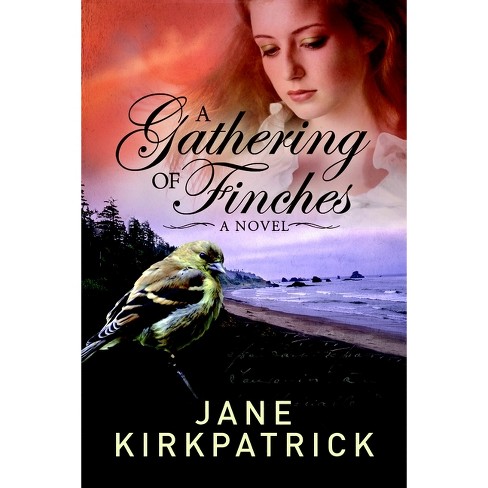 A Gathering Of Finches - (dreamcatcher) By Jane Kirkpatrick (paperback ...