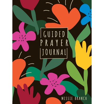 Guided Prayer Journal (for Teen Girls) - by Missie Branch (Hardcover ...