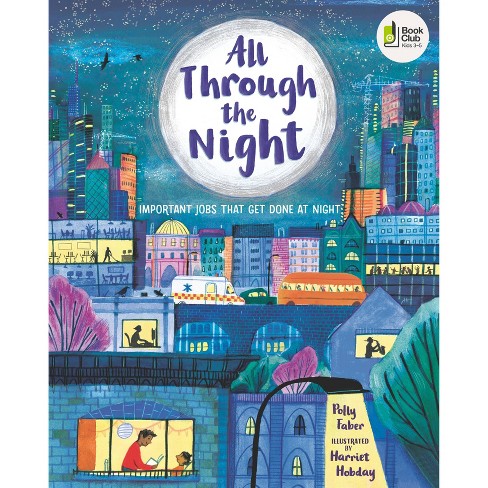 All Through The Night: Important Jobs That Get Done At Night - By Polly ...