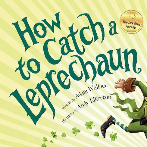 How To Catch A Leprechaun - By Adam Wallace (hardcover) : Target