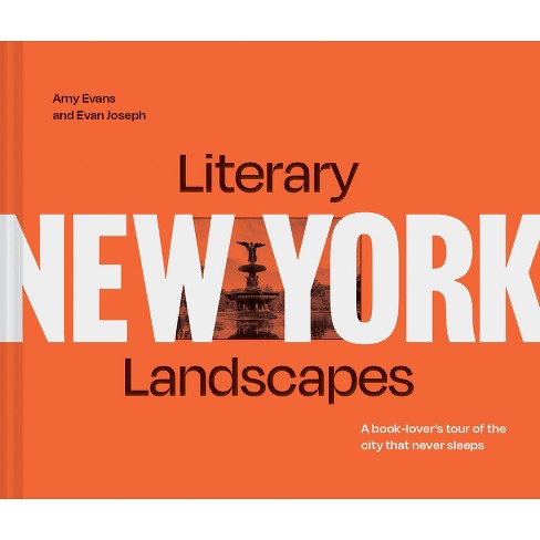 Literary Landscapes: New York - By Evan Joseph & Amy Evans (hardcover ...