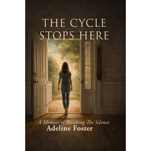 The Cycle Stops Here - by Adeline Foster (Paperback) : Target