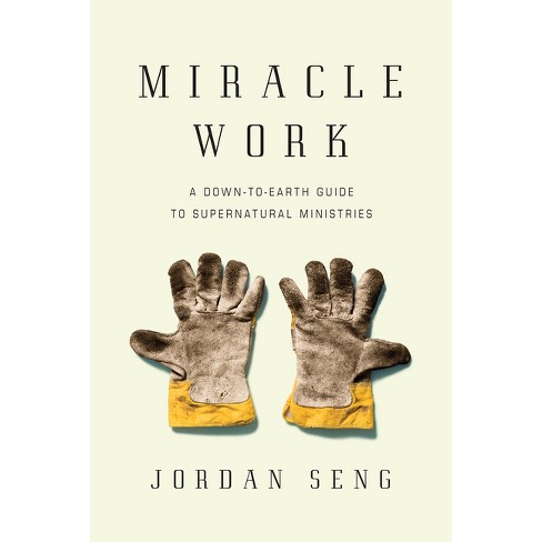 Miracle Work - By Jordan Seng (paperback) : Target