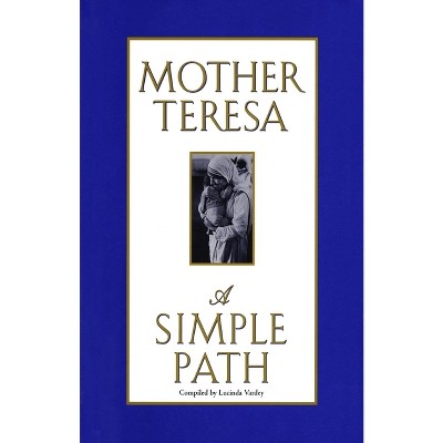 A Simple Path - by Mother Teresa (Hardcover) : Target