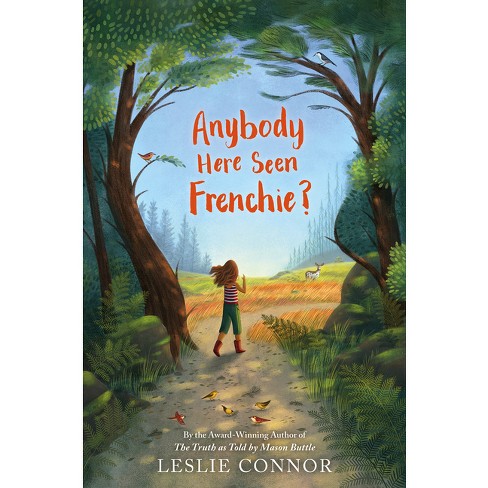Anybody Here Seen Frenchie? - By Leslie Connor (paperback) : Target