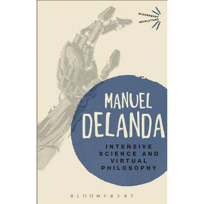 Intensive Science And Virtual Philosophy - (bloomsbury Revelations) By ...