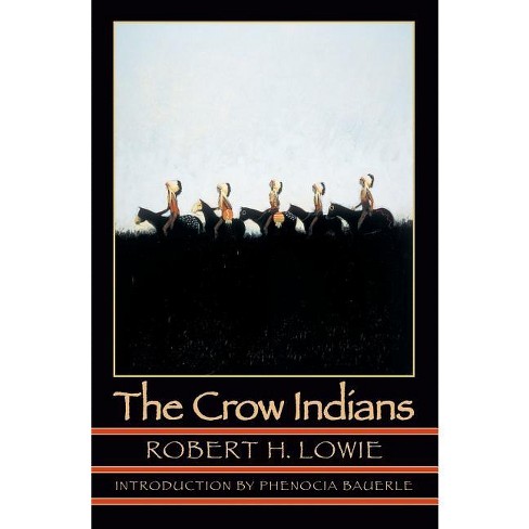 The Crow Indians - 2nd Edition By Robert H Lowie (paperback) : Target