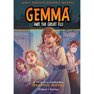 Gemma And The Great Flu - (girls Survive Graphic Novels) By Julie ...
