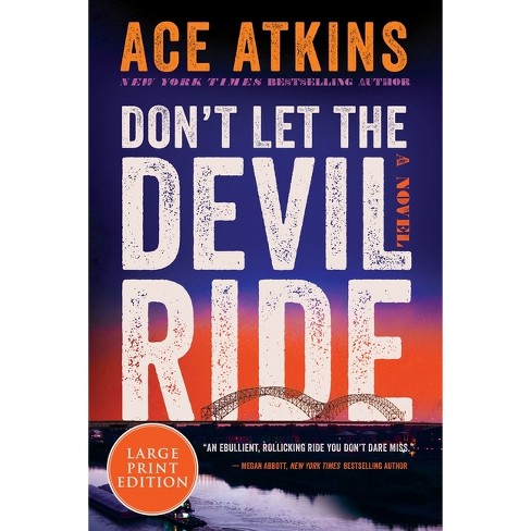 Don't Let The Devil Ride - Large Print By Ace Atkins (paperback) : Target