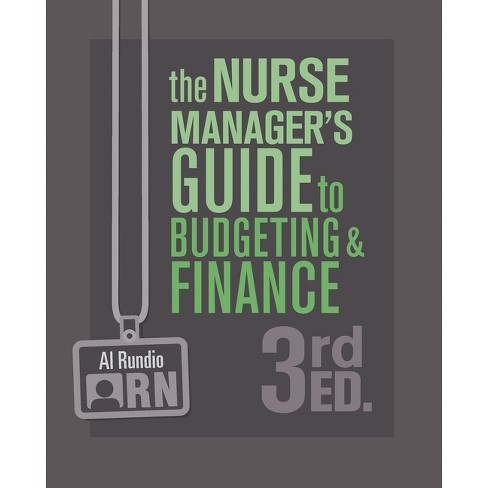 The Nurse Manager's Guide To Budgeting And Finance, 3rd Edition - By Al ...