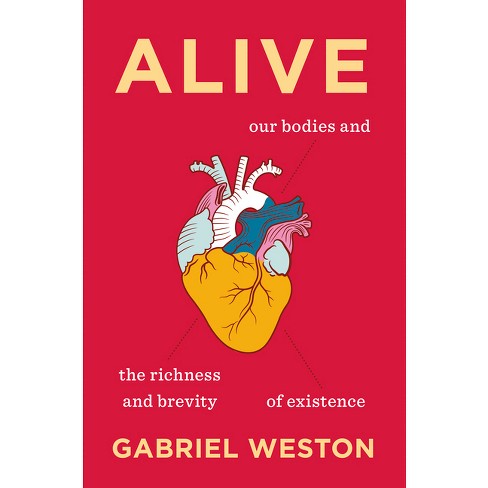 Alive - By Gabriel Weston (hardcover) : Target