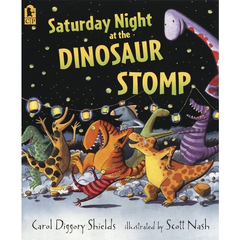 Saturday Night At The Dinosaur Stomp - By Carol Diggory Shields ...