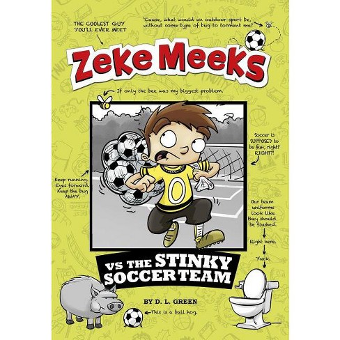 Zeke Meeks Vs The Stinky Soccer Team - By D L Green (paperback) : Target