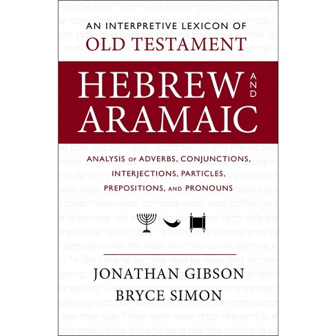 An Interpretive Lexicon Of Old Testament Hebrew And Aramaic - By ...