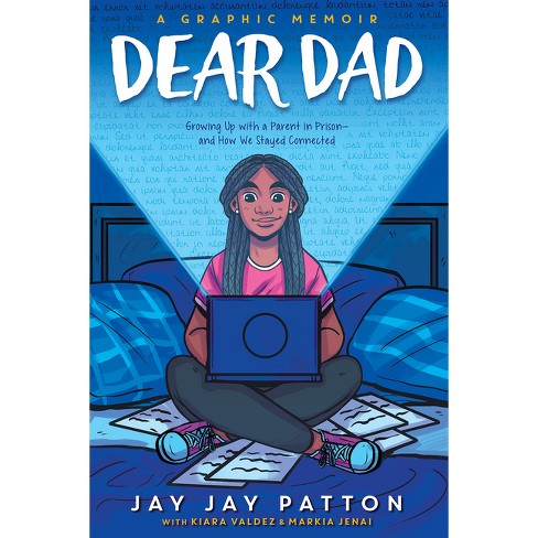 Dear Dad: Growing Up With A Parent In Prison -- And How We Stayed ...