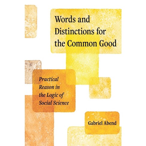 Words And Distinctions For The Common Good - By Gabriel Abend ...