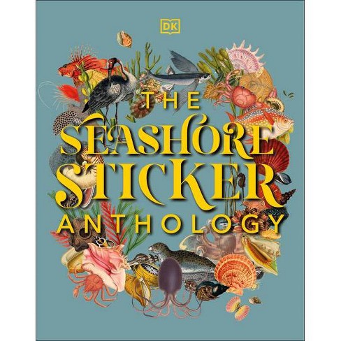 The Seashore Sticker Anthology - (dk Sticker Anthology) By Dk ...